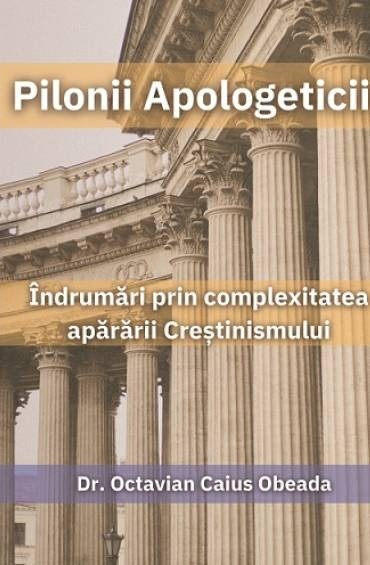 KERIGMA | Pilonii apologeticii: Îndrumări prin complexitatea apărării ...